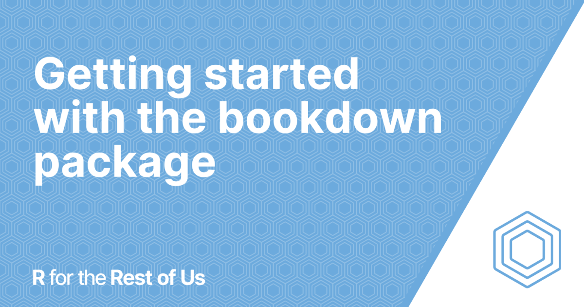How to get started with the bookdown package