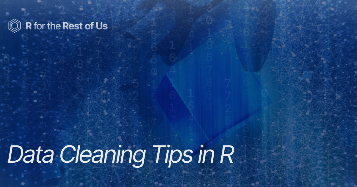 Data Cleaning Tips in R