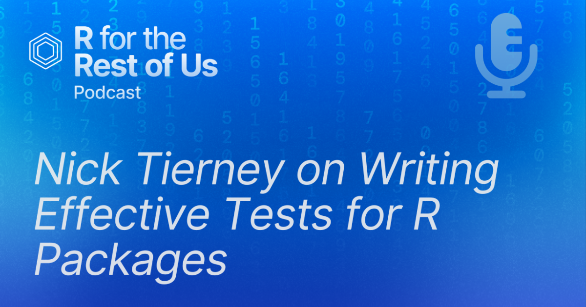 R for the Rest of Us Podcast Episode 28: Nick Tierney - R for the Rest ...