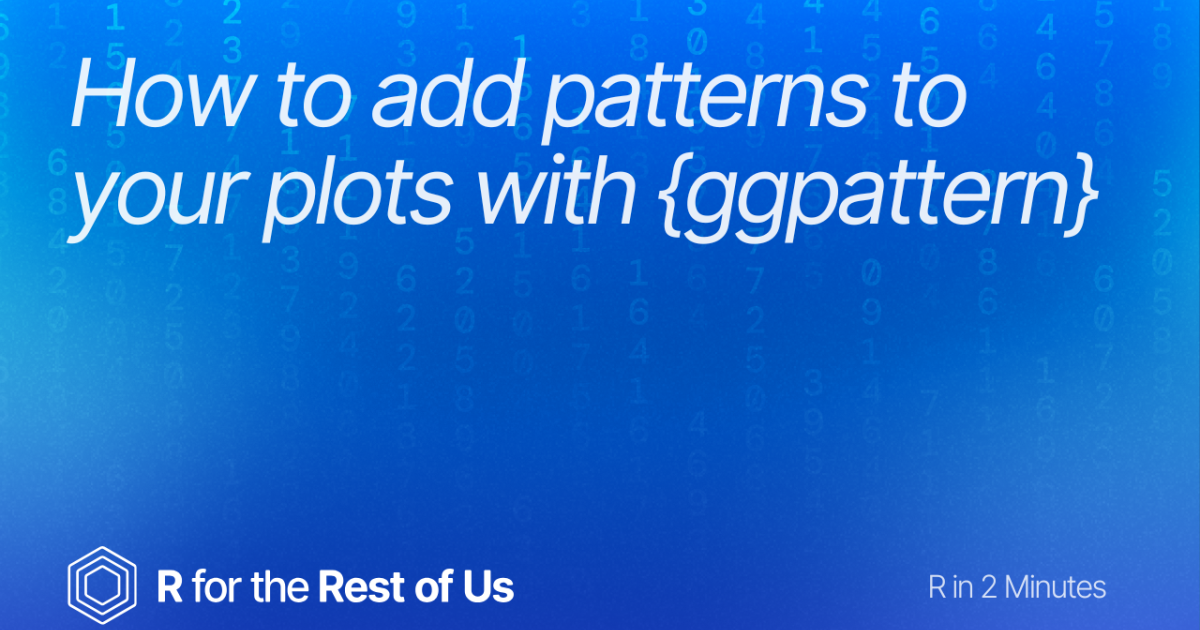How To Add Patterns To Your Plots With Ggpattern R For The Rest Of Us