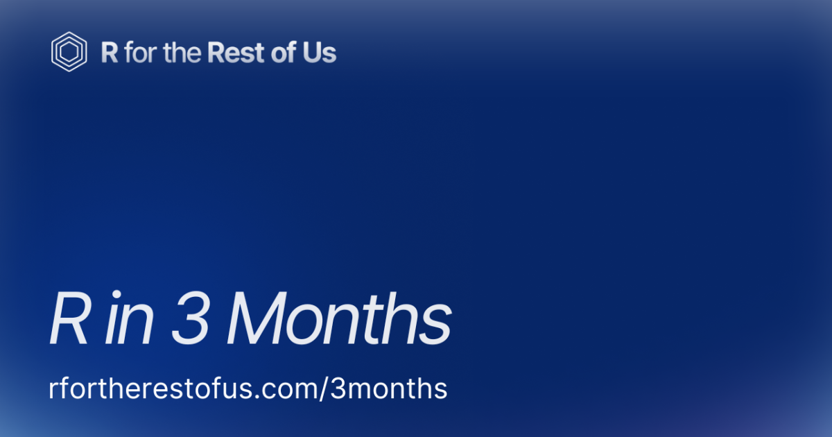 R in 3 Months - R for the Rest of Us